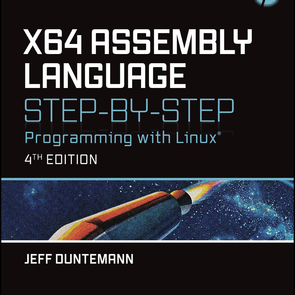 x64 Assembly Language Step-by-Step by Jeff Duntemann – Book Hero