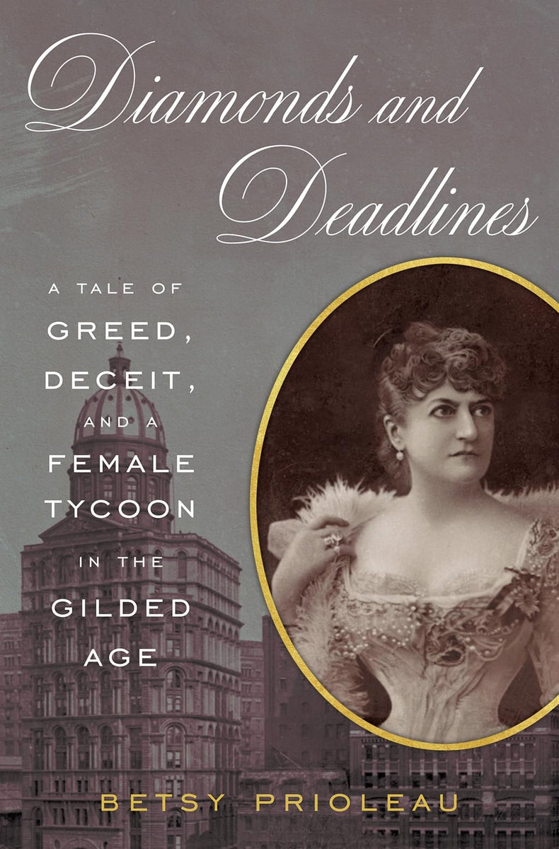 Diamonds and Deadlines: A Tale of Greed, Deceit, and a Female Tycoon in ...