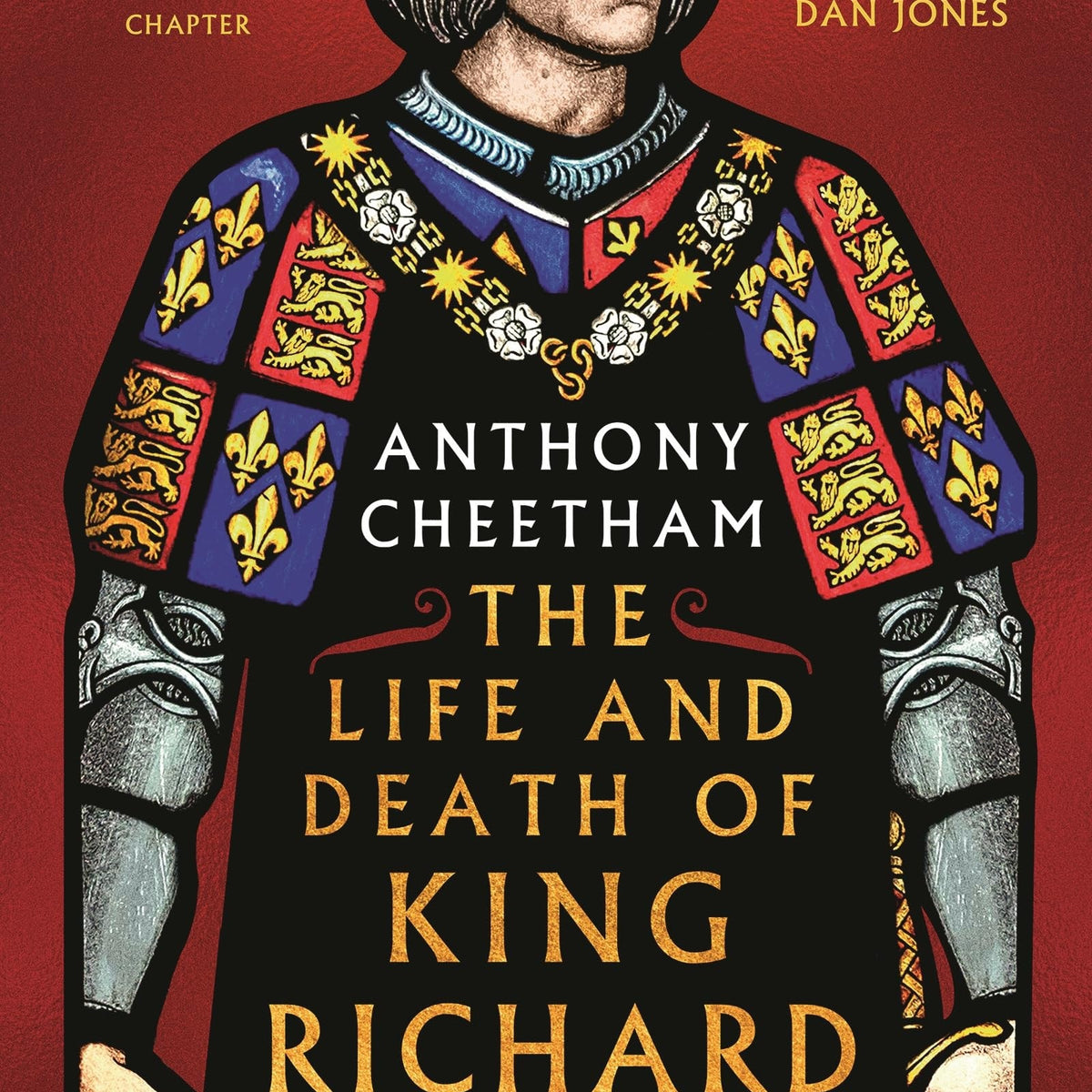 The Life and Death of Richard III by Anthony Cheetham – Book Hero