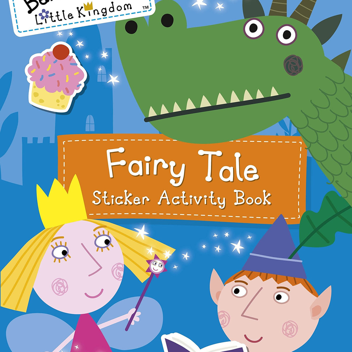 Ben and Holly's Little Kingdom: Fairy Tale Sticker Activity Book by Ben ...
