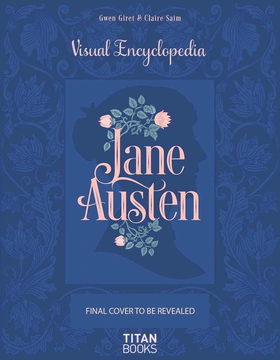 The Jane Austen: The Visual Encyclopedia by Claire Saim – Book Hero
