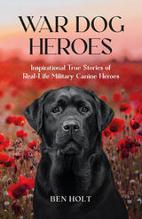 War Dog Heroes by Ben Holt – Book Hero