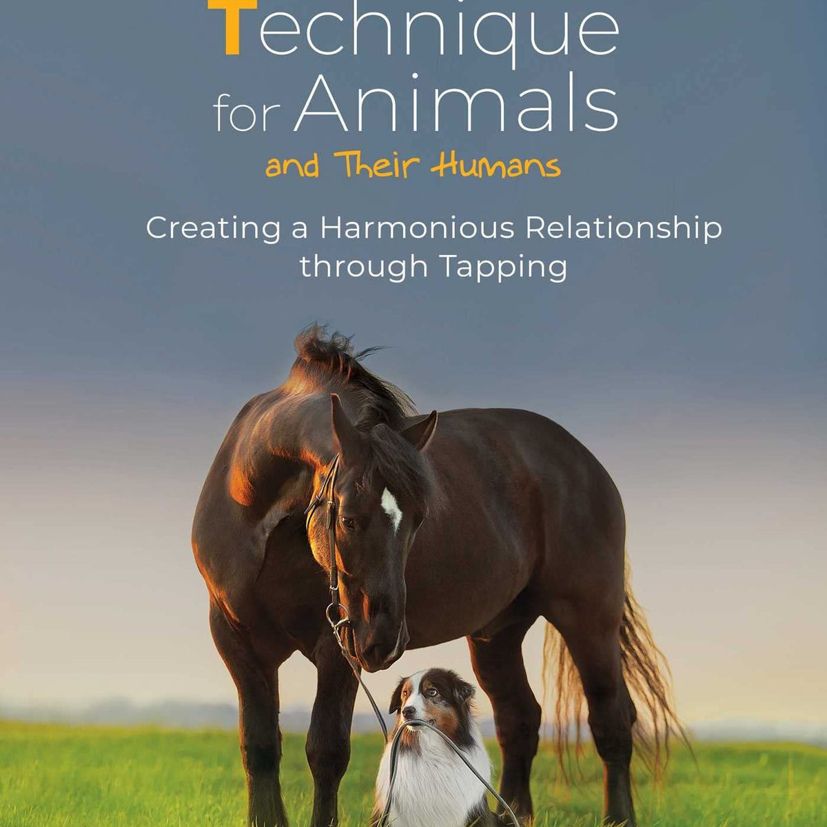 Emotional Freedom Technique for Animals and Their Humans by Joan ...
