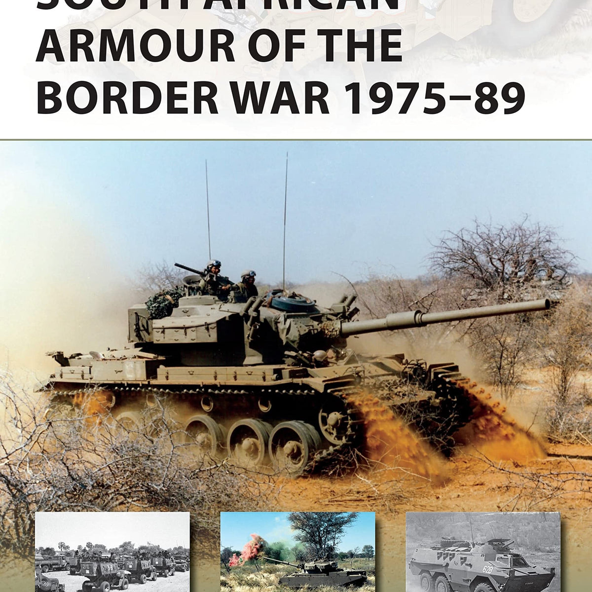 South African Armour of the Border War 1975–89 by Simon Dunstan and ...