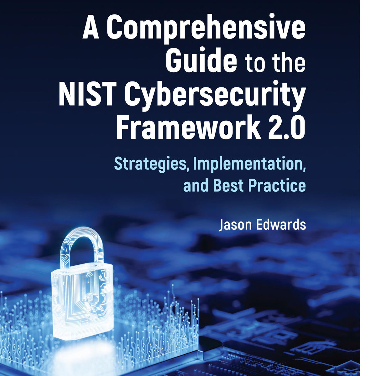 A Comprehensive Guide to the NIST Cybersecurity Framework 2.0 by Jason ...