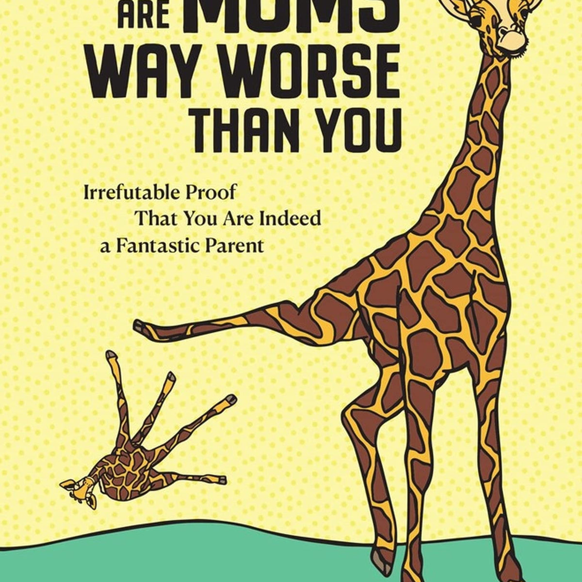 There Are Mums Way Worse Than You by Glenn Boozan – Book Hero