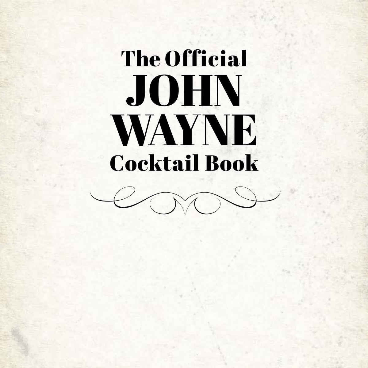 John Wayne: The Official Cocktail Book by André Darlington – Book Hero