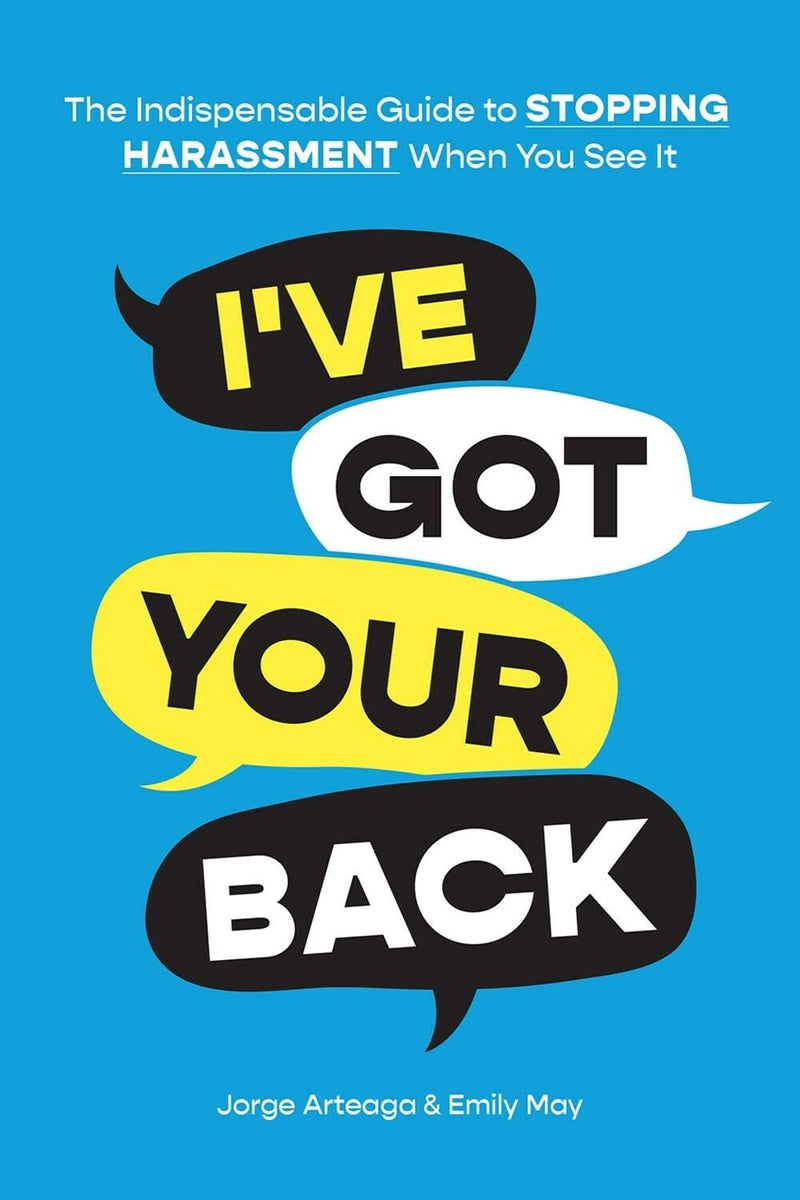 I've Got Your Back: How to Stop Harassment When You See It by May Emily ...