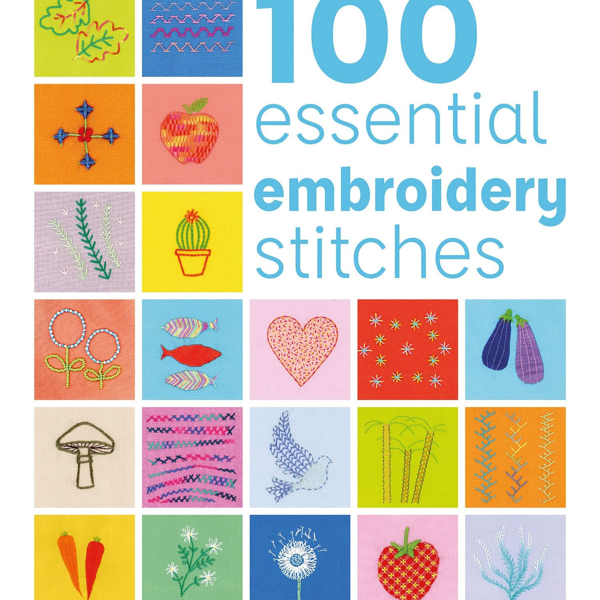 100 Essential Embroidery Stitches by Susie Johns – Book Hero