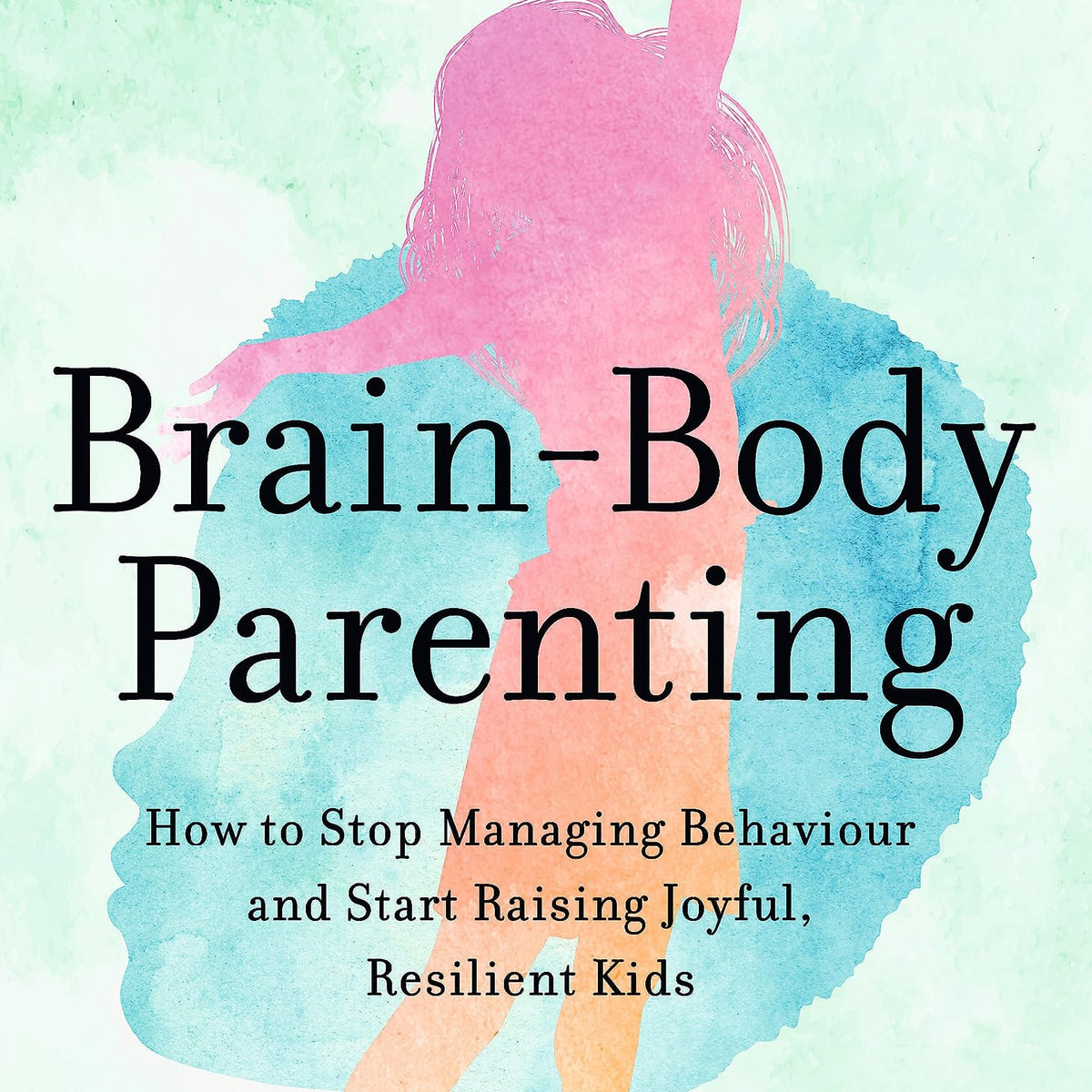 Brain-Body Parenting by Mona Delahooke – Book Hero