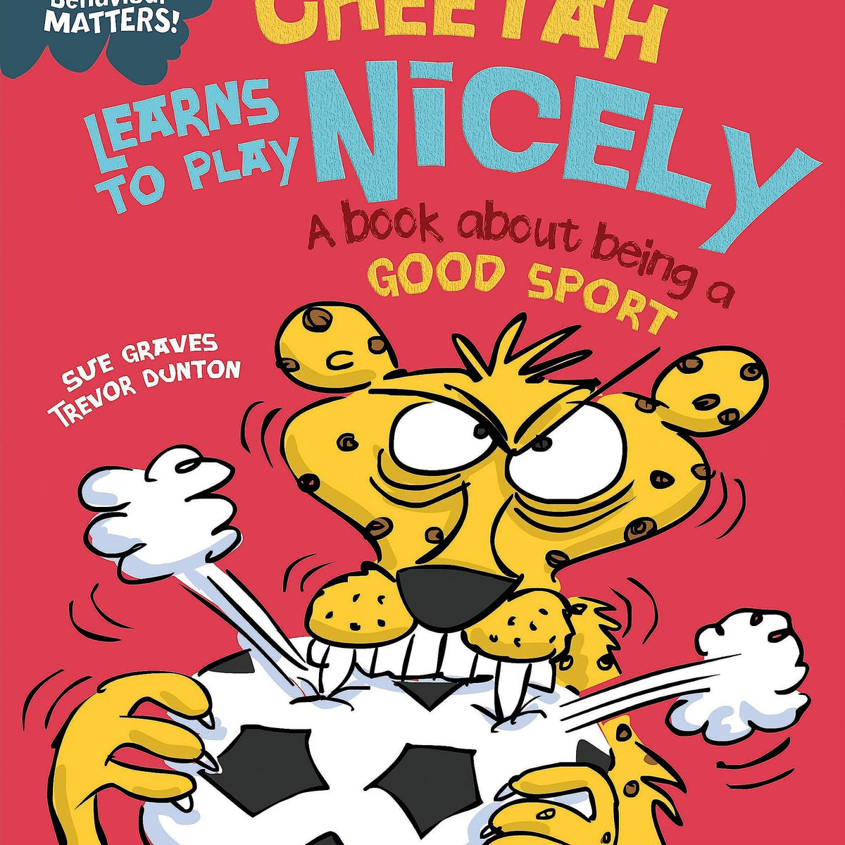 Behaviour Matters: Cheetah Learns to Play Nicely - A book about being a ...