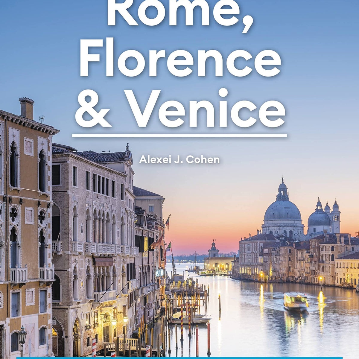 Moon Rome, Florence & Venice (Fourth Edition) by Alexei J. Cohen – Book ...