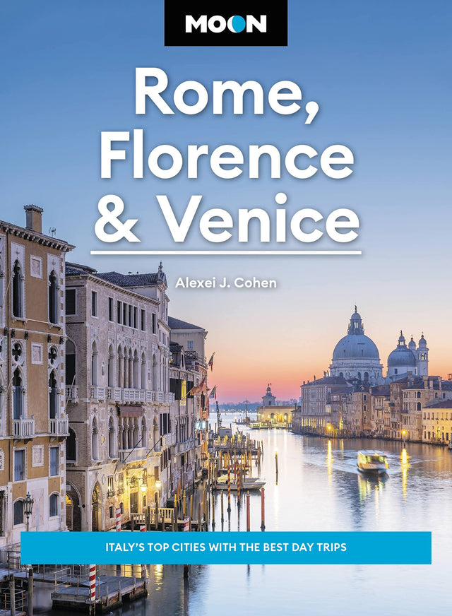 Moon Rome, Florence & Venice (Fourth Edition) by Alexei J. Cohen – Book ...