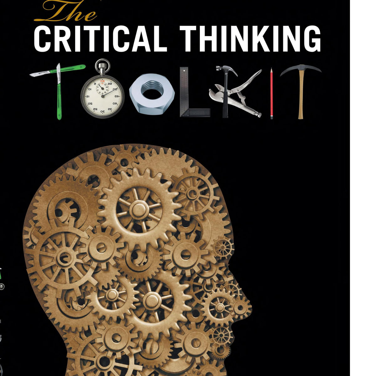 The Critical Thinking Toolkit by Galen A. Foresman, Peter S. Fosl and ...