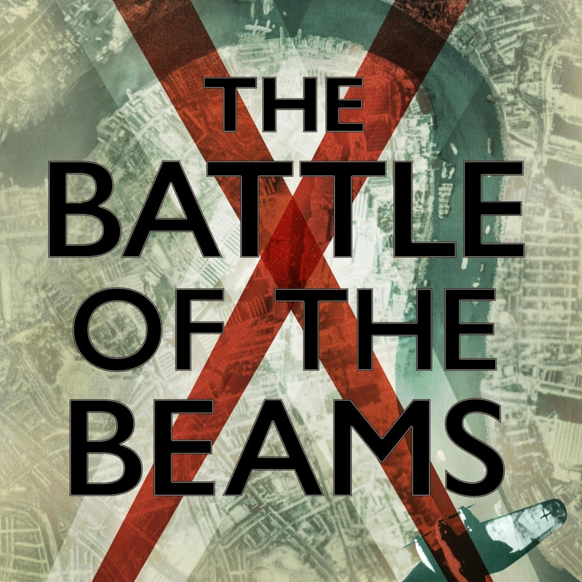 The Battle of the Beams by Tom Whipple – Book Hero