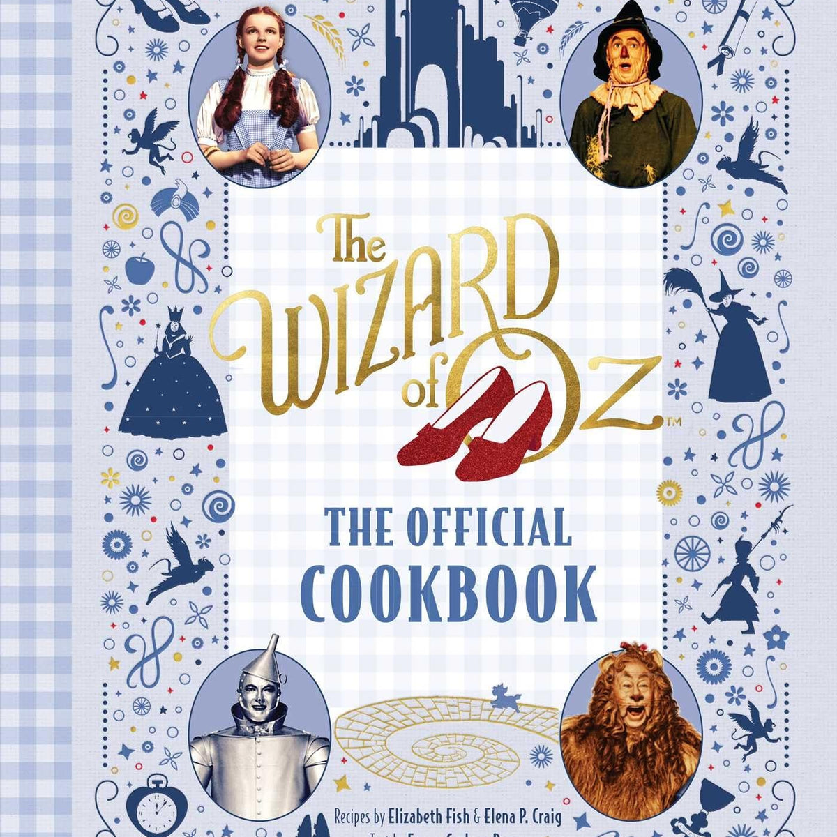 The Wizard of Oz: The Official Cookbook by Elizabeth Fish, Elena P ...