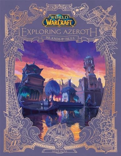 World of Warcraft: Exploring Azeroth - Islands and Isles by Alex Acks ...