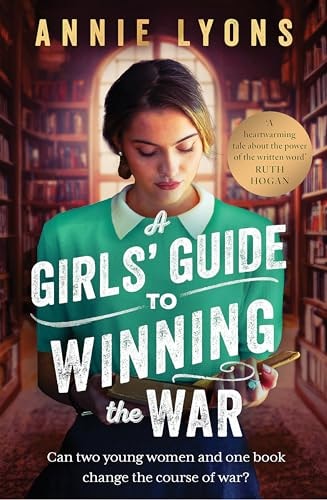 A Girls' Guide to Winning the War by Annie Lyons – Book Hero