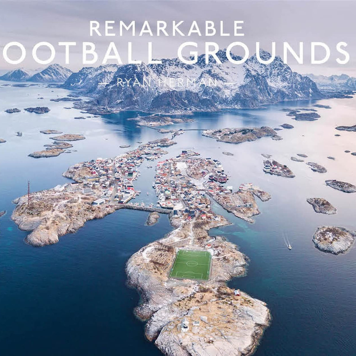 Remarkable Football Grounds by Ryan Herman – Book Hero