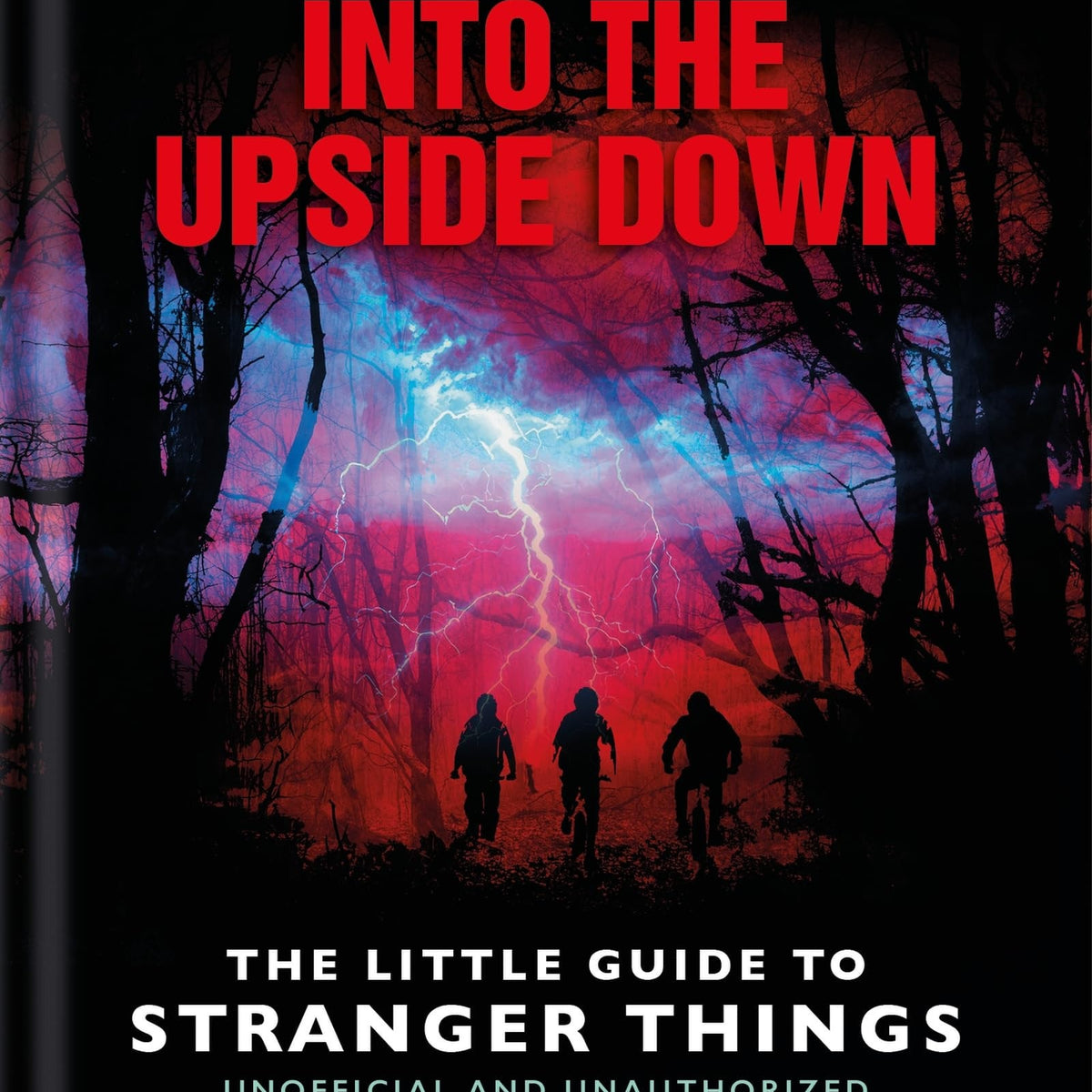 Into the Upside Down: The Little Guide to Stranger Things by Orange ...