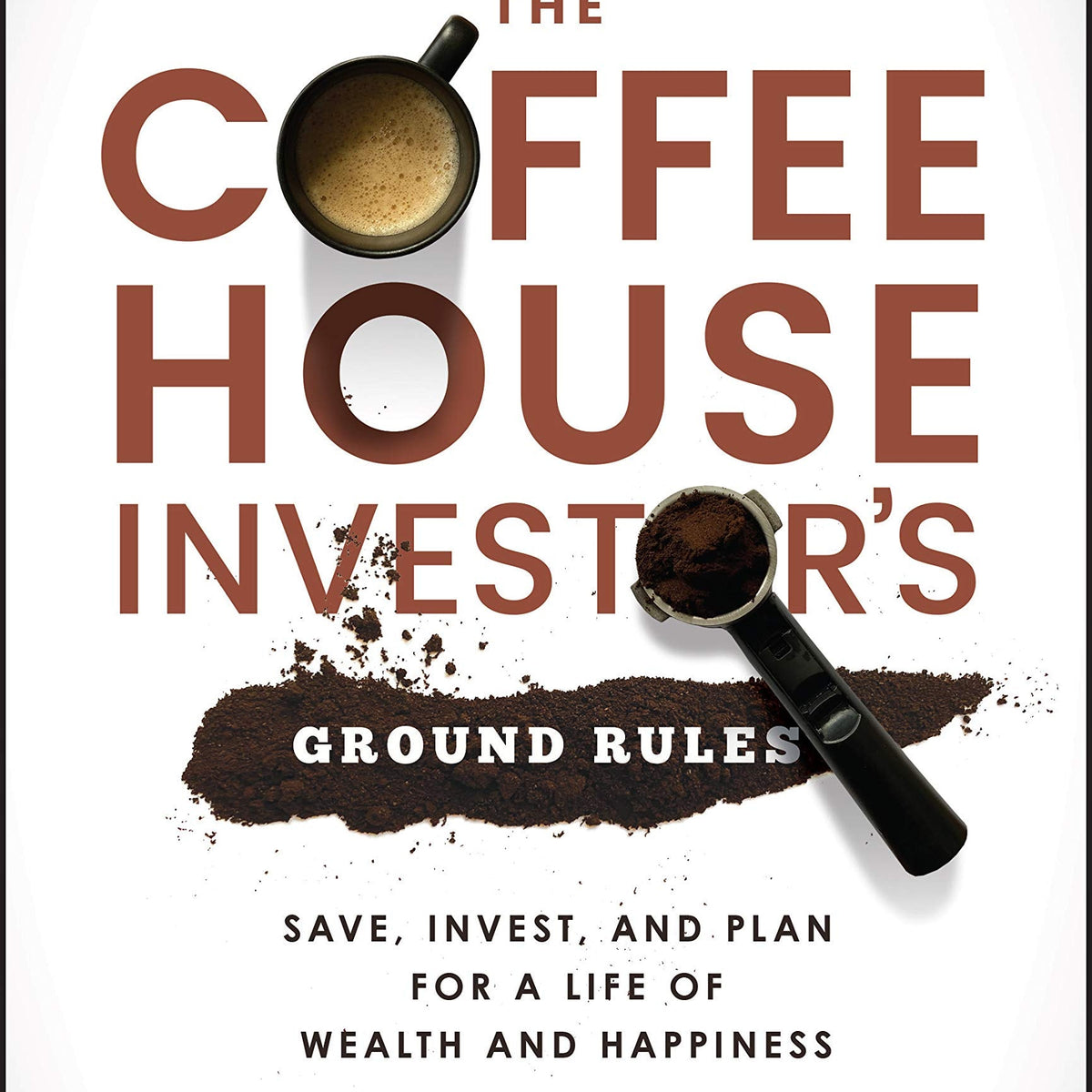 The Coffeehouse Investor's Ground Rules by Bill Schultheis – Book Hero
