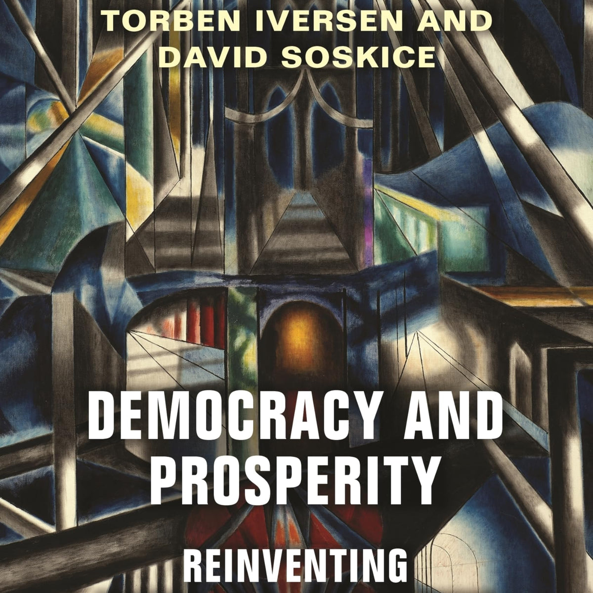 Democracy and Prosperity by David Soskice and Torben Iversen – Book Hero