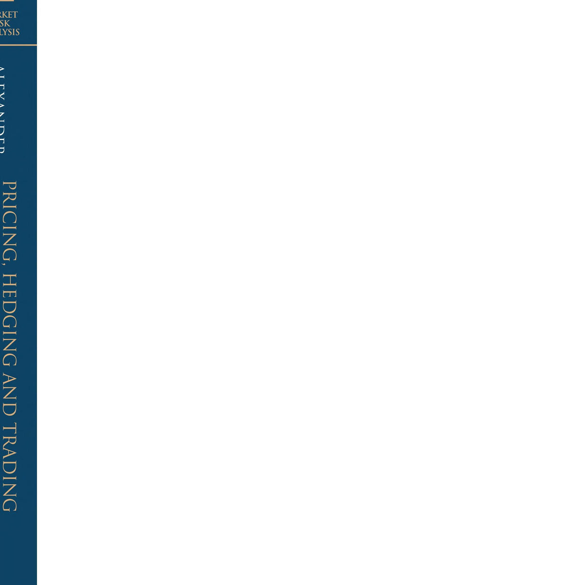 Market Risk Analysis, Pricing, Hedging and Trading Financial ...