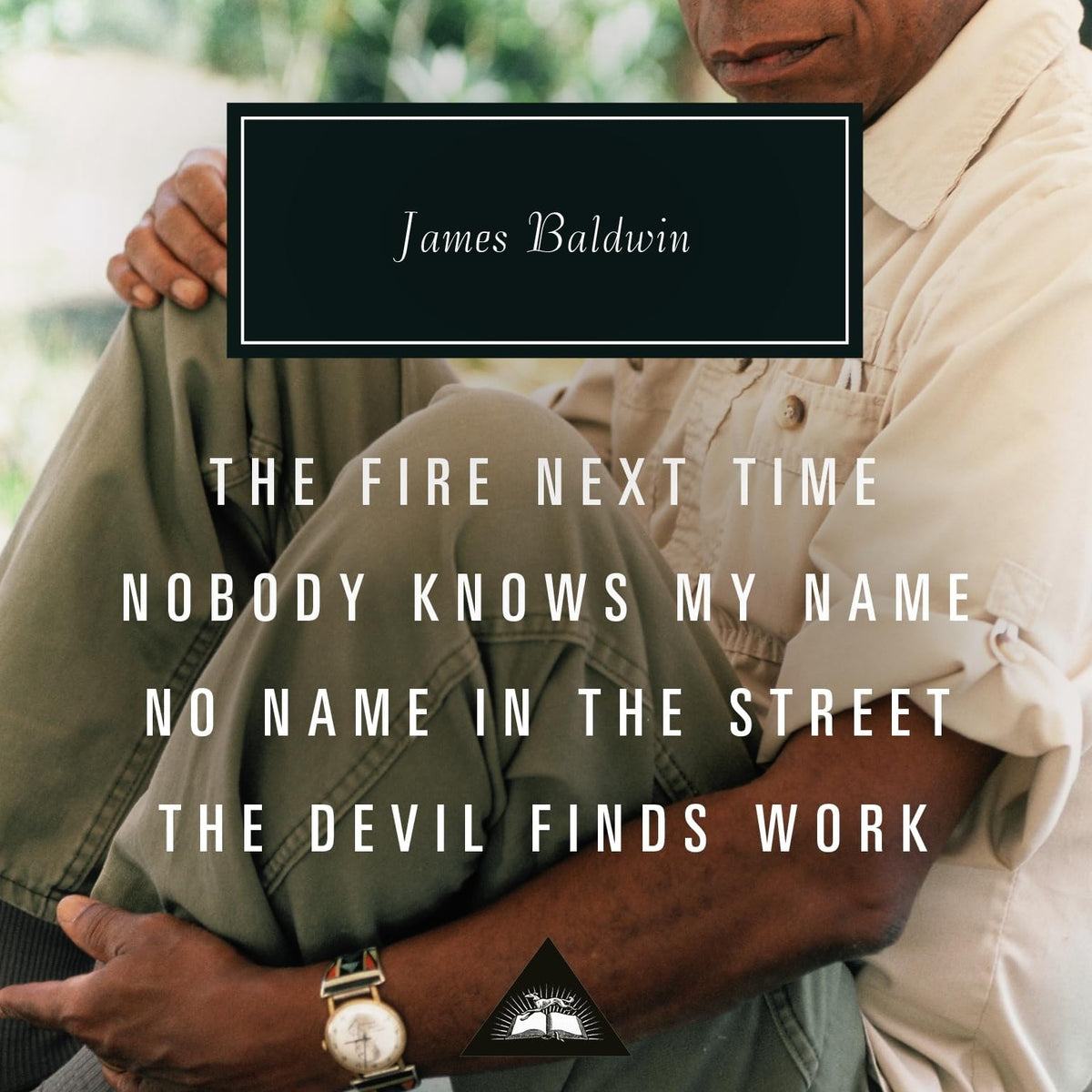 The Fire Next Time; Nobody Knows My Name ; No Name In The Street; The ...