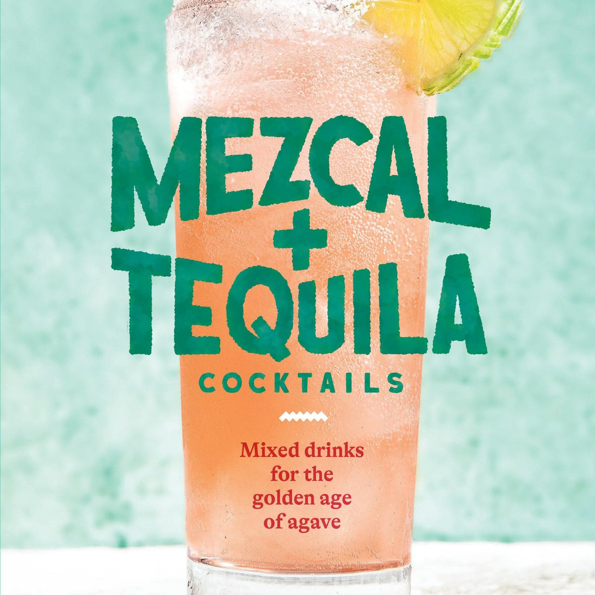 Mezcal and Tequila Cocktails by Robert Simonson – Book Hero