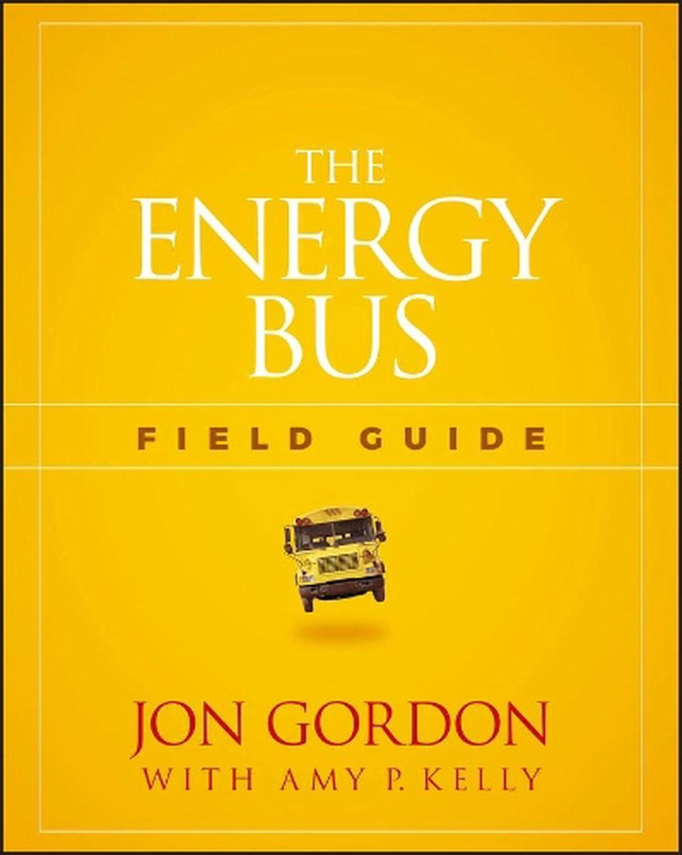 The Energy Bus Field Guide by Jon Gordon – Book Hero