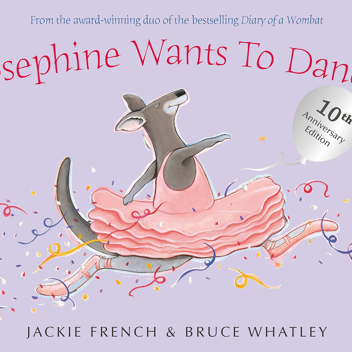 Josephine Wants To Dance 10th Anniversary Edition by Jackie French and ...