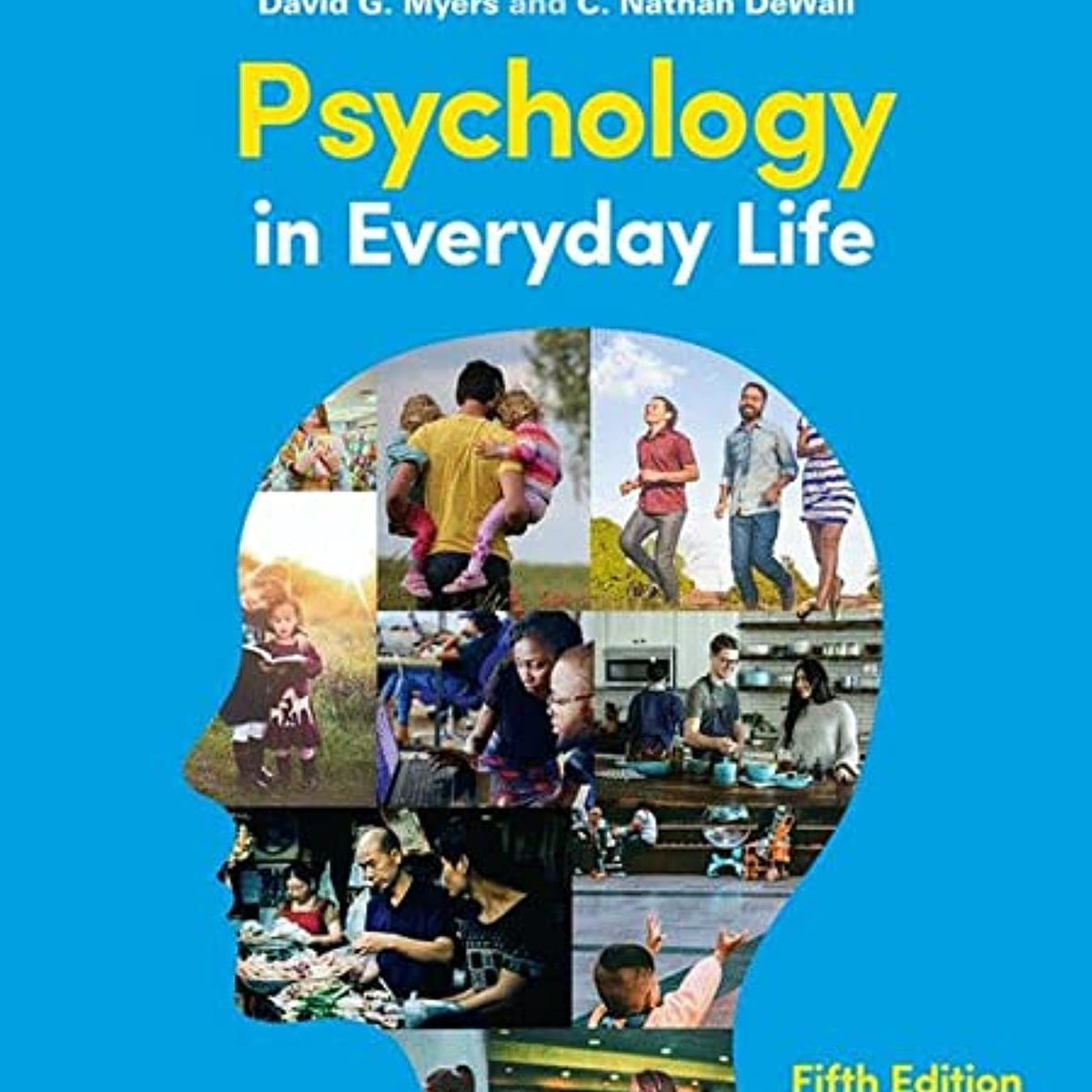 Psychology in Everyday Life by David G. Myers and C Nathan DeWall ...