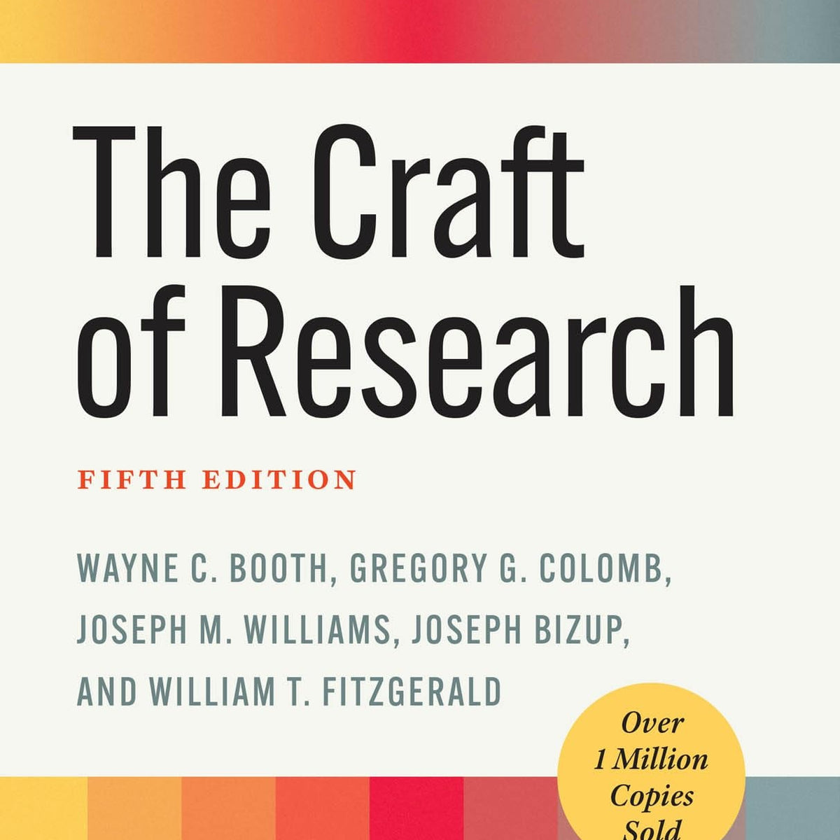 The Craft of Research, Fifth Edition by Joseph Bizup, Gregory G. Colomb ...