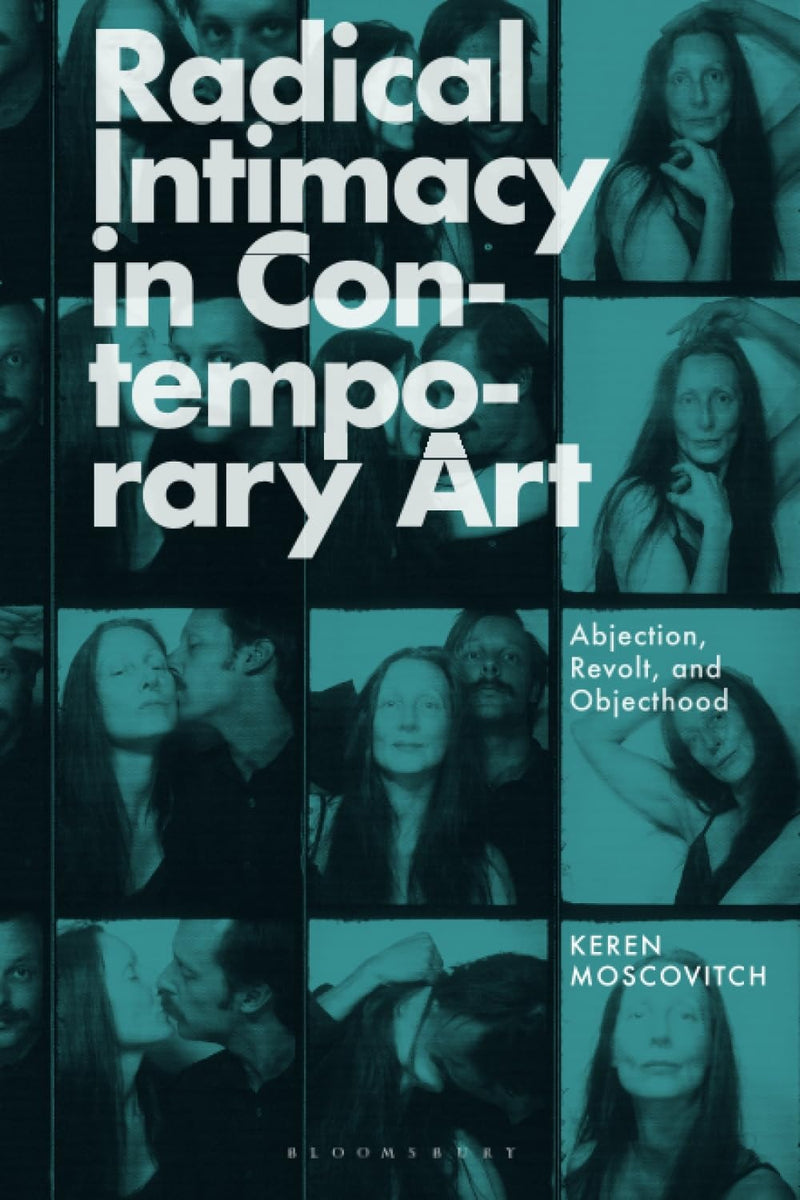 Radical Intimacy in Contemporary Art by Keren Moscovitch – Book Hero