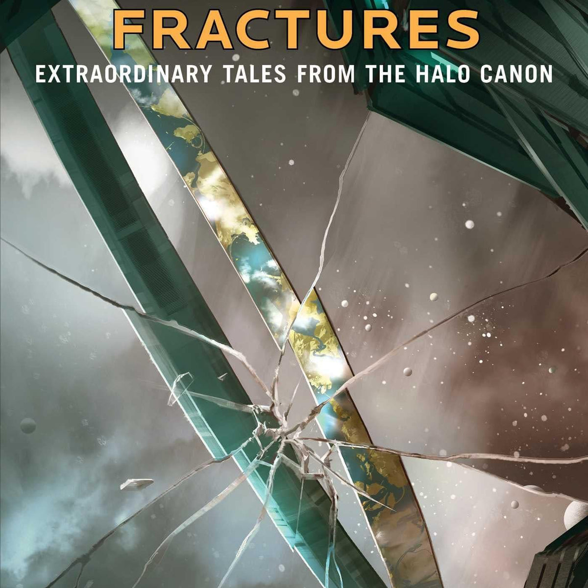 Halo: Fractures by Troy Denning, Christie Golden, and Tobias S. Buckell ...