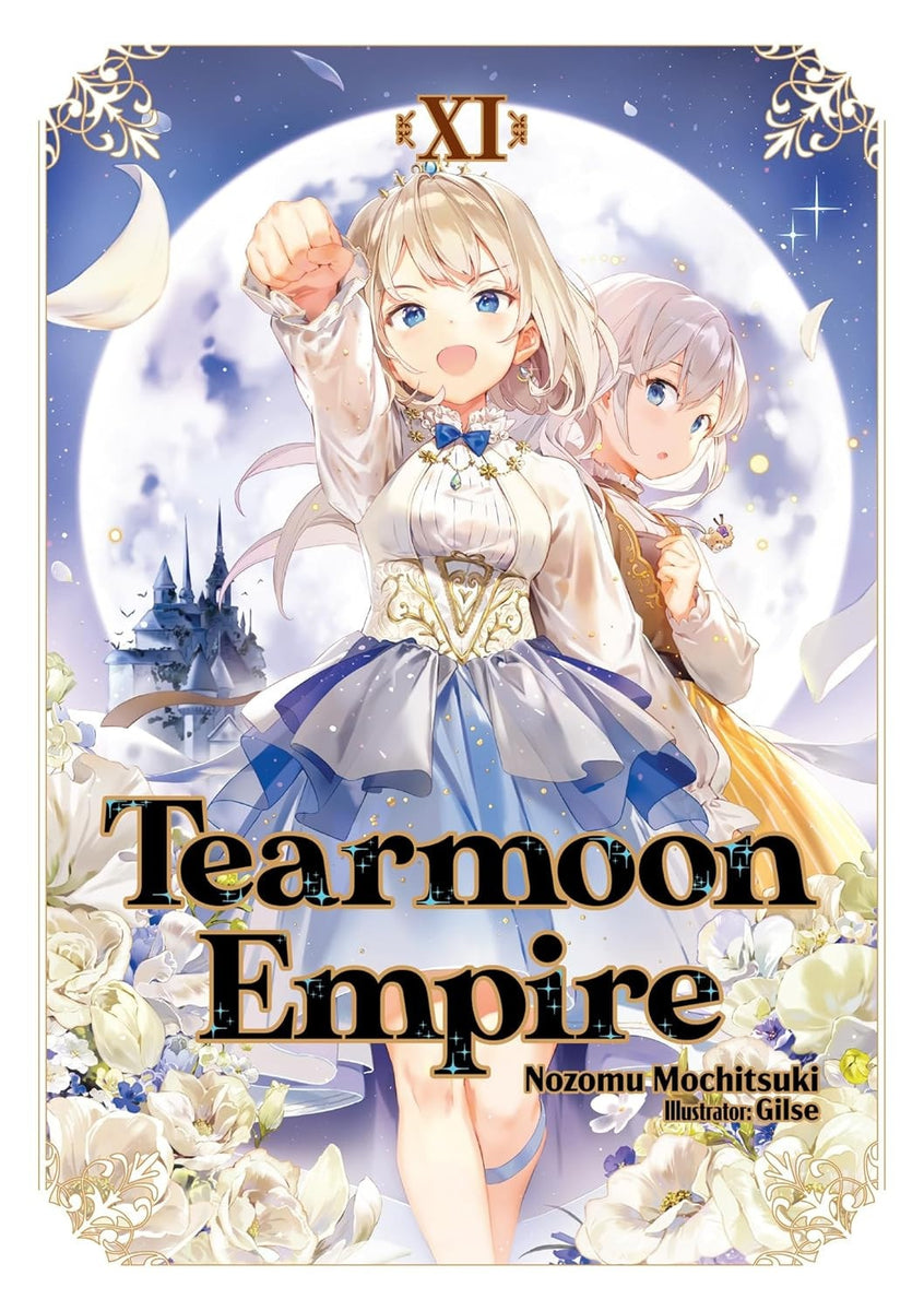 Tearmoon Empire: Volume 11 (Light Novel) by Nozomu Mochitsuki, Gilse ...