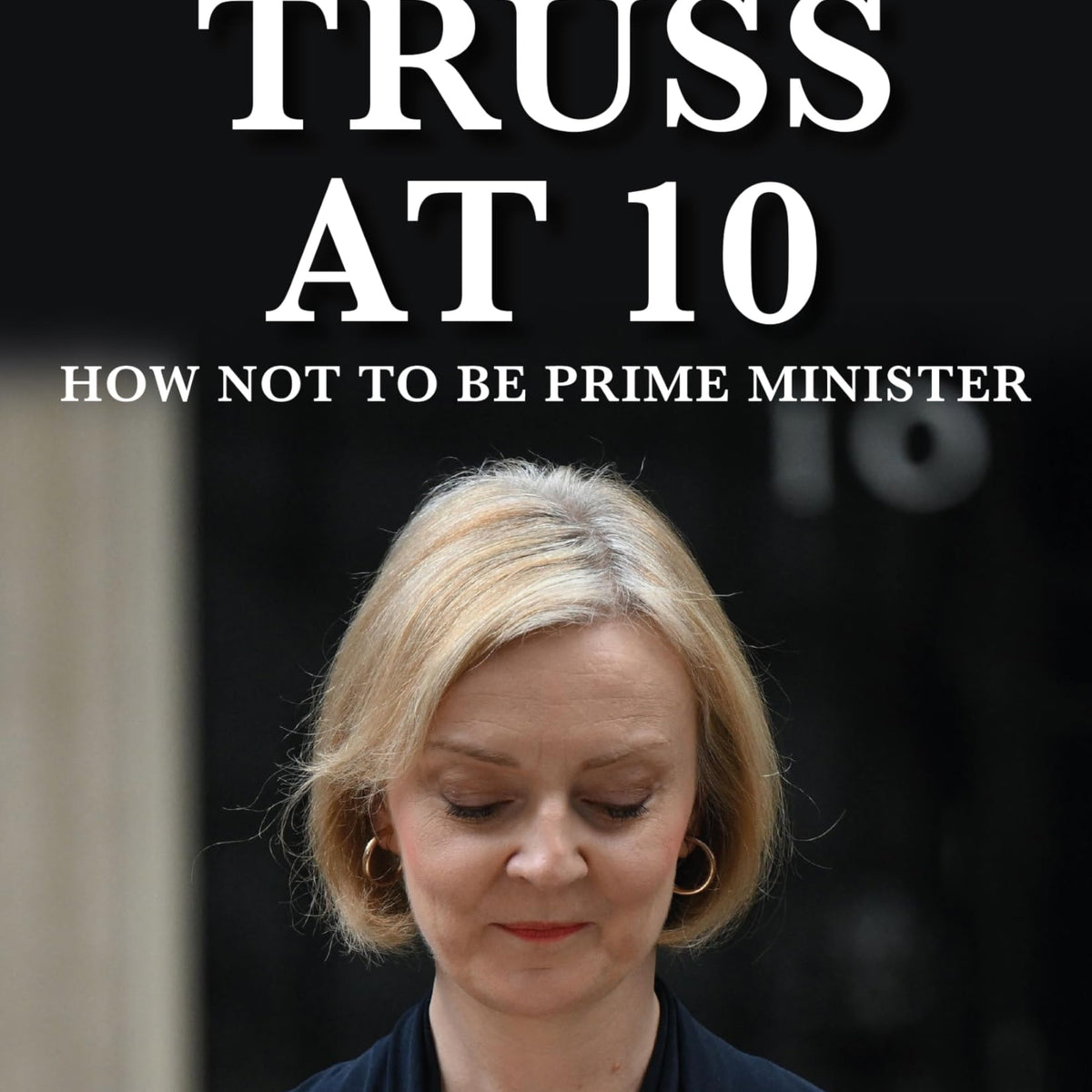Truss at 10 by Anthony Seldon – Book Hero