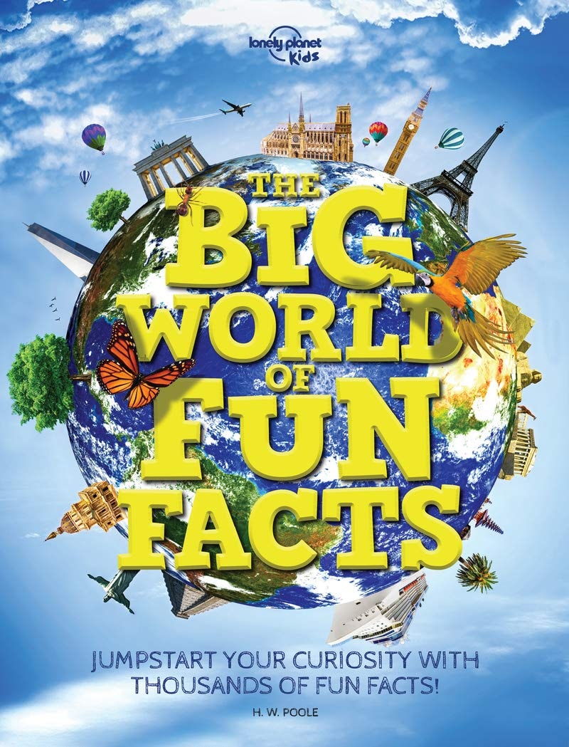Lonely Planet Kids The Big World of Fun Facts by H.W. Poole and Lonely ...
