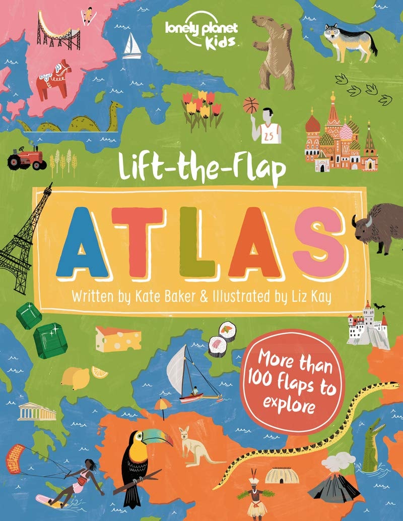 Lonely Planet Kids Lift-the-Flap Atlas by Kate Baker and Lonely Planet ...