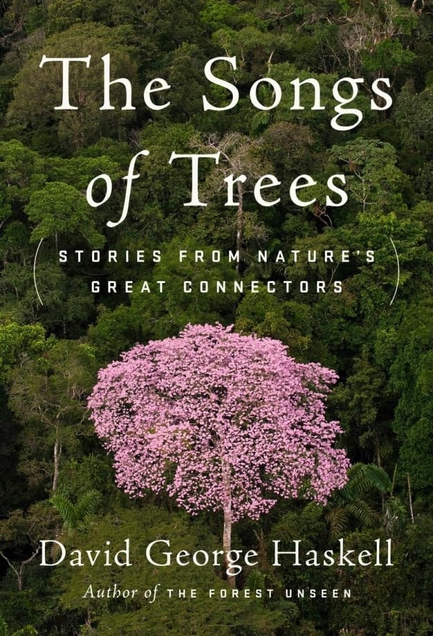 The Songs of Trees: Stories from Nature's Great Connectors by David ...