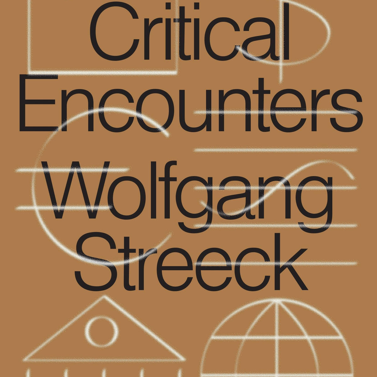 Critical Encounters by Wolfgang Streeck – Book Hero
