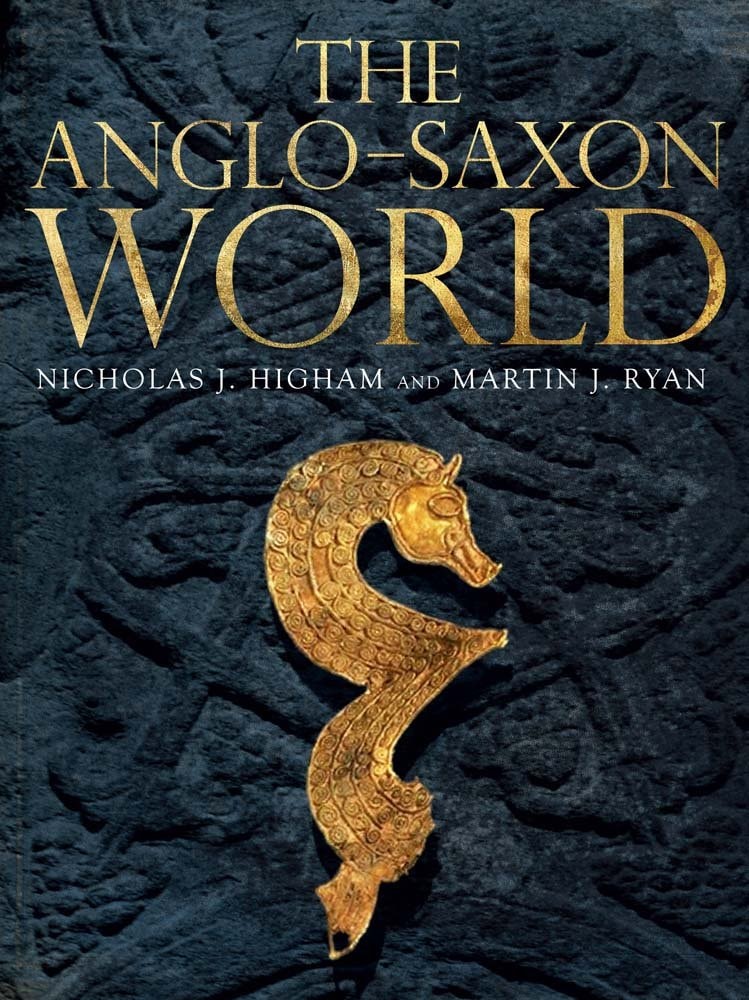 The Anglo-Saxon World by Nicholas J. Higham and M. J. Ryan – Book Hero