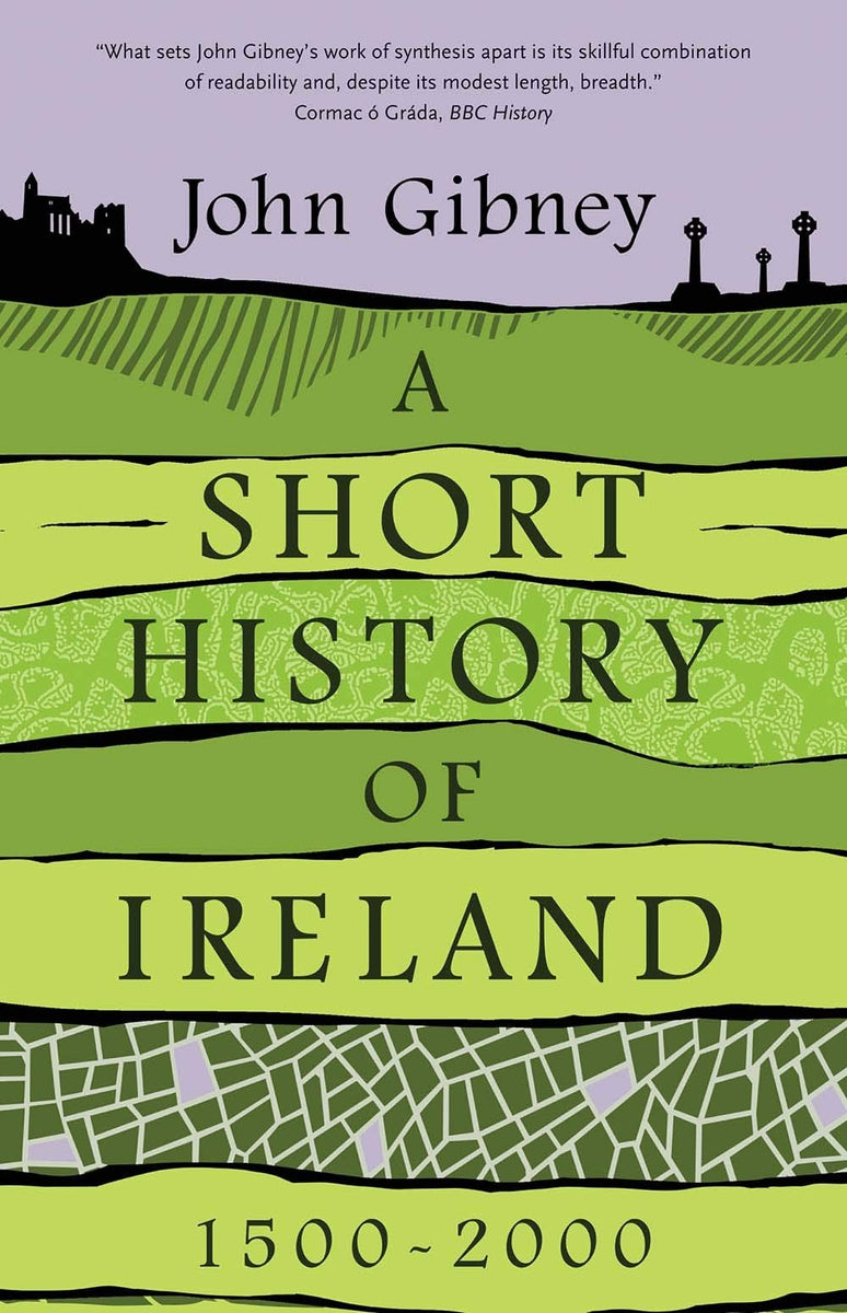 A Short History of Ireland, 1500-2000 by John Gibney – Book Hero