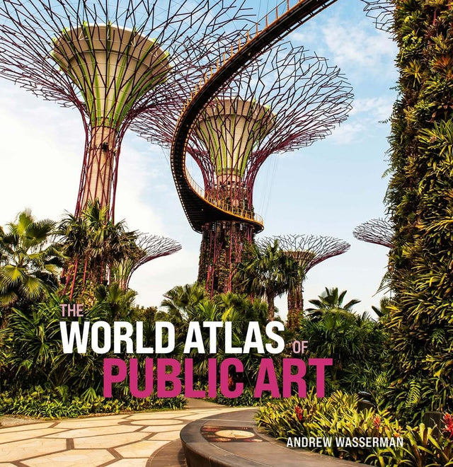 The World Atlas of Public Art by Andrew Wasserman – Book Hero