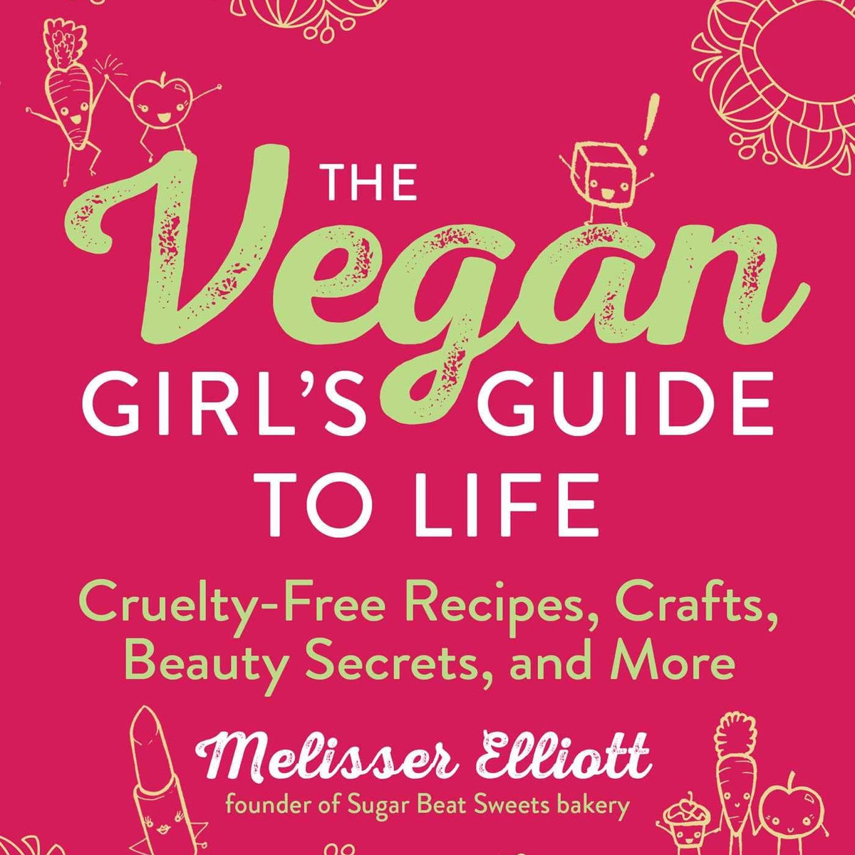 The Vegan Girl's Guide to Life by Melisser Elliott – Book Hero