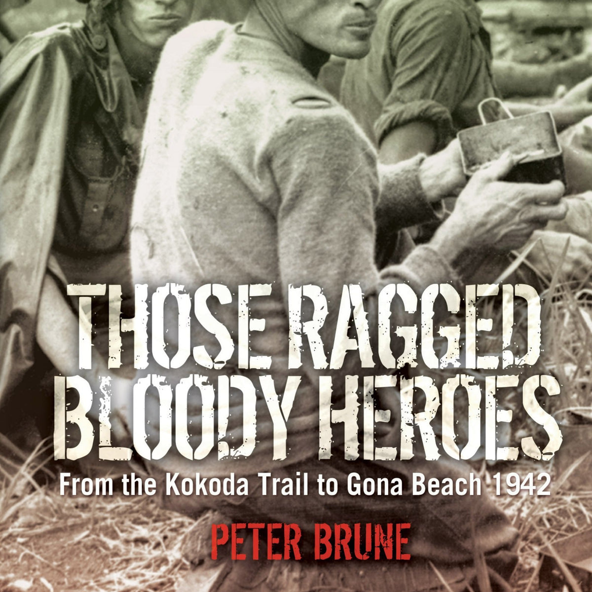 Those Ragged Bloody Heroes by Peter Brune – Book Hero