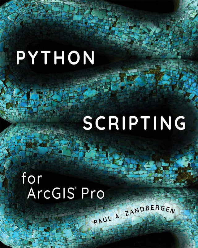 Python Scripting for ArcGIS Pro by Paul A. Zandbergen – Book Hero
