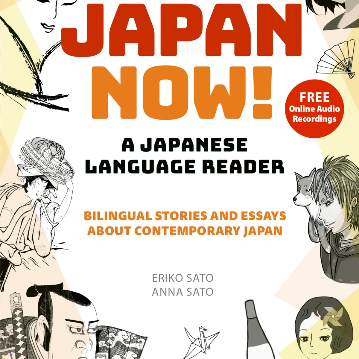 Japan Now! A Japanese Language Reader by Eriko Sato, Ph.D., Anna Sato ...