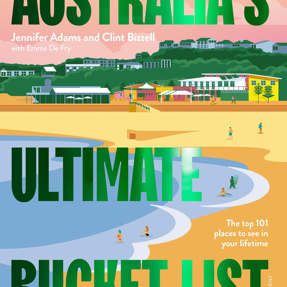 Australia's Ultimate Bucket List 2nd edition by Clint Bizzell, Jennifer ...