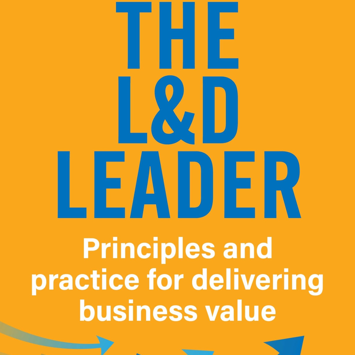 The L&D Leader by Laura Overton and Michelle Ockers – Book Hero